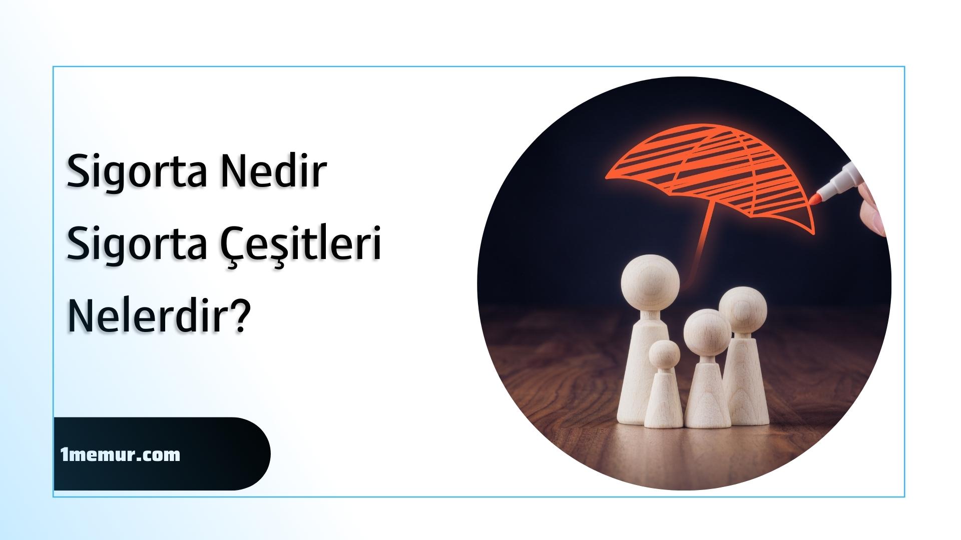 Sigorta Nedir ve Sigorta Çeşitleri Nelerdir? - Girişim Fikirleri